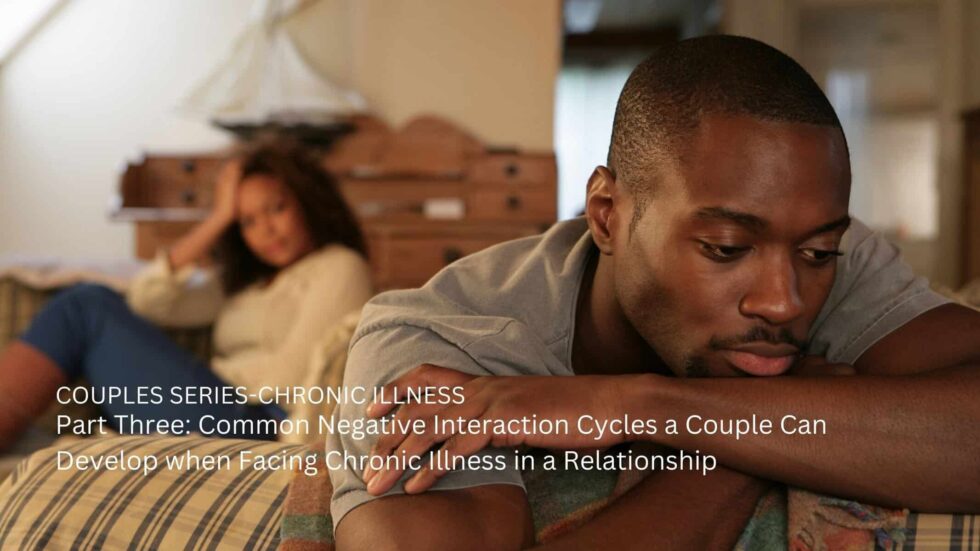 Part Three: Common Negative Interaction Cycles a Couple Can Develop ...