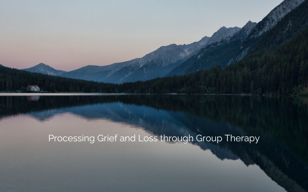 Processing Grief and Loss through Group Therapy | Catalyst Center
