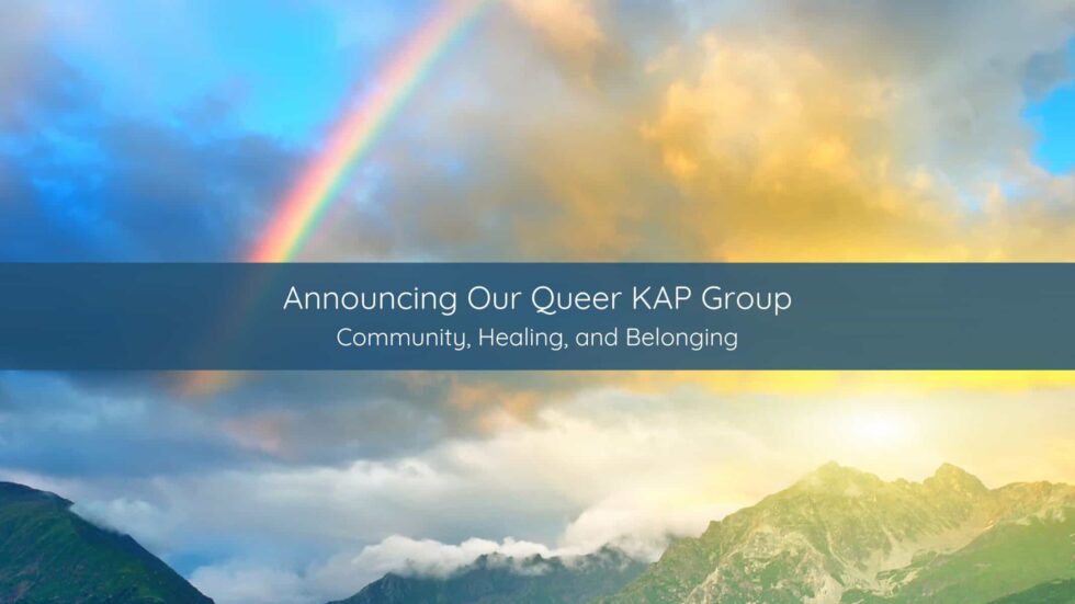 Announcing Our Queer KAP Group: Healing in Community